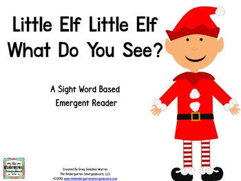 Little Elf, Little Elf, What Do You See? Emergent Reader – The ...