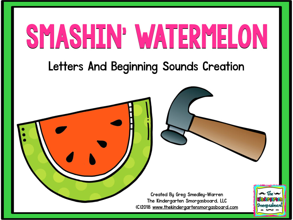 Smashin’ Watermelon! Letters and Sounds – The Kindergarten Smorgasboard ...