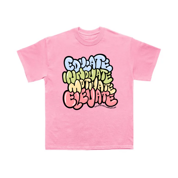 Pink Educate, Innovate, Motivate, ELEVATE! T-shirt – The Kindergarten ...